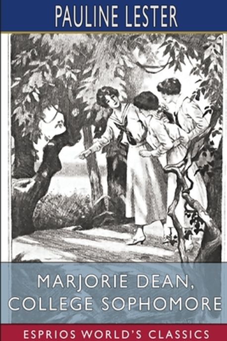 Marjorie Dean, College Sophomore (Esprios Classics) | Lester, Pauline ...