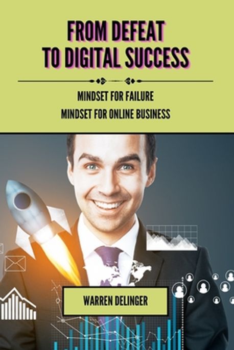 From Defeat to Digital Success | Delinger, Warren - 교보문고