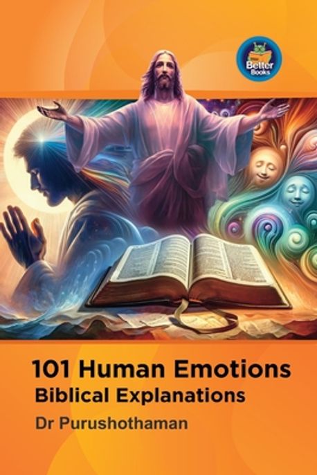 101 Human Emotions; Biblical Explanations | Purushothaman Kollam - 교보문고