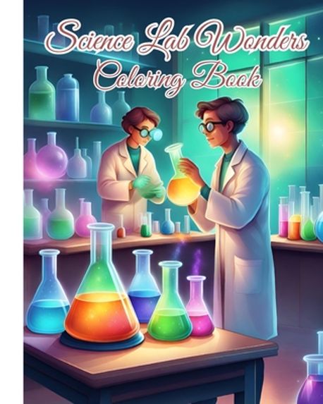 Science Lab Wonders Coloring Book For Girls, Boys | Nguyen, Thy - 교보문고