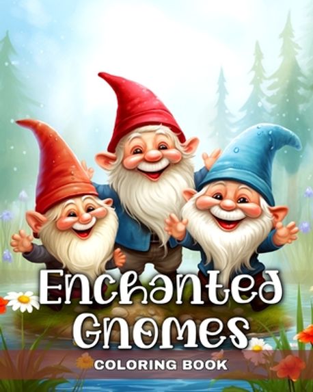 Enchanted Gnomes Coloring Book | Camy, Camelia - 교보문고