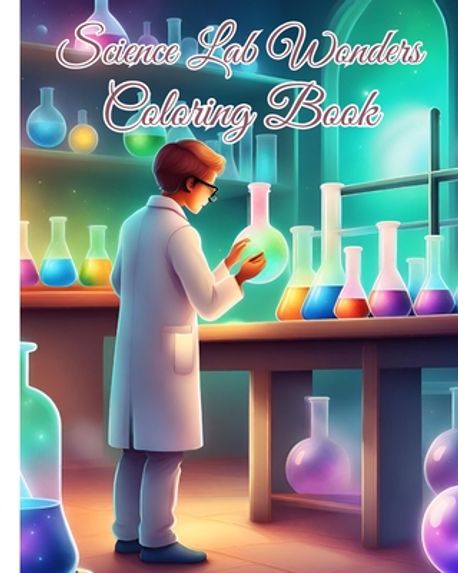 Science Lab Wonders Coloring Book | Nguyen, Thy - 교보문고