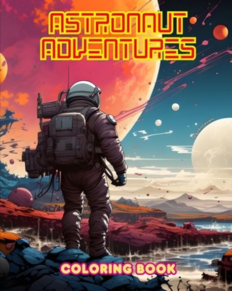 Astronaut Adventures - Coloring Book - Artistic Collection of Space ...