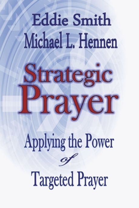 Strategic Prayer | Smith, Eddie - 교보문고