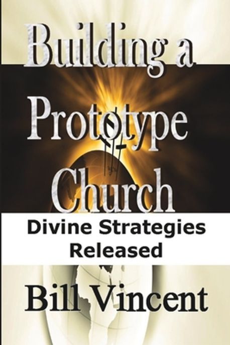 Building a Prototype Church | Vincent, Bill - 교보문고