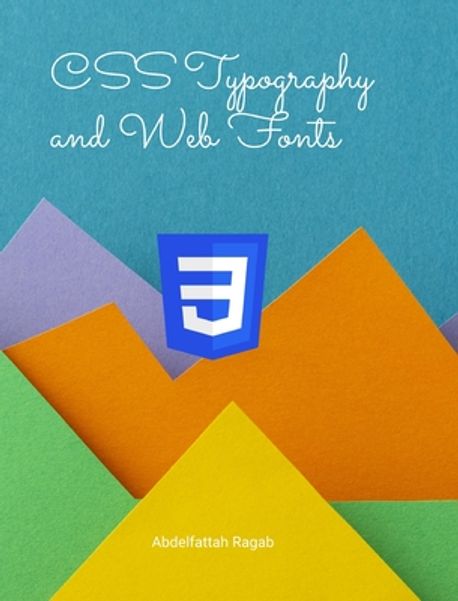 CSS Typography and Web Fonts | Ragab, Abdelfattah - 교보문고