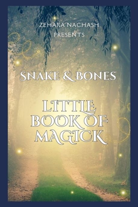 Snake and Bones Little Book of Magick | Nachash, Zehara - 교보문고