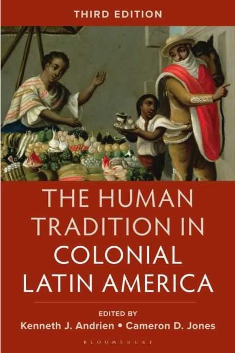 The Human Tradition in Colonial Latin America | Andrien, Kenneth J. - 교보문고
