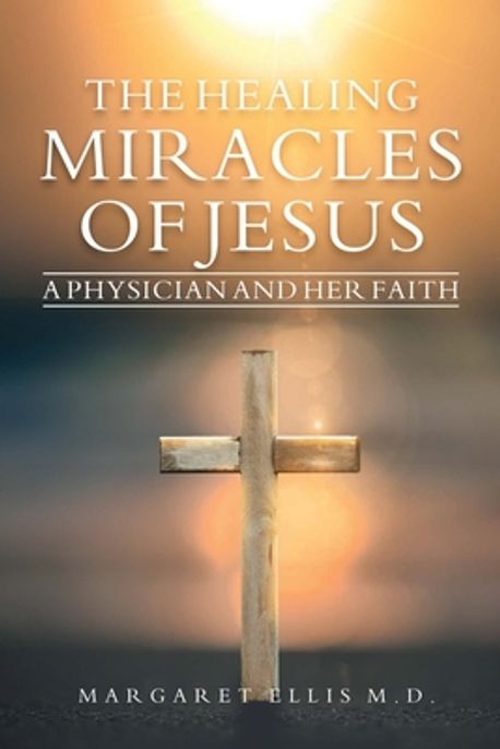 The Healing Miracles of Jesus | Editing, Cbm -. Christian Book - 교보문고