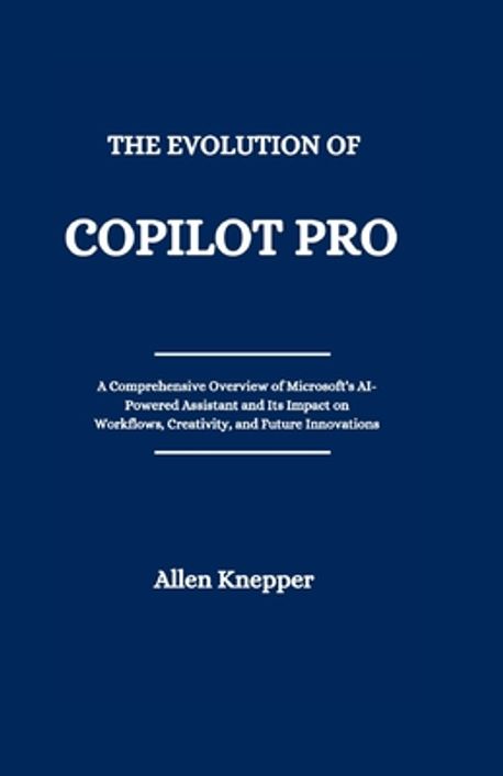 The Evolution of Copilot Pro | Knepper, Allen - 교보문고