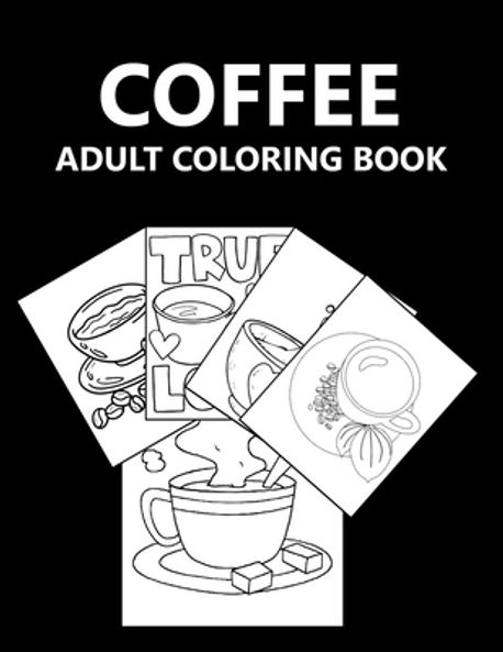 Coffee Adult Coloring Book | Press, Sadhin - 교보문고