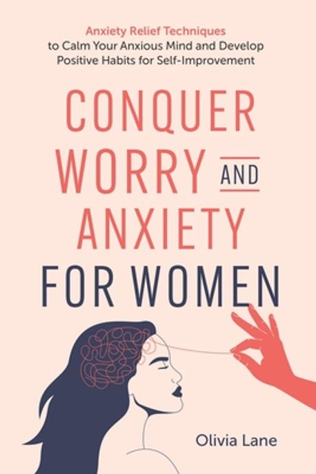Conquer Worry and Anxiety for Women | Lane, Olivia - 교보문고