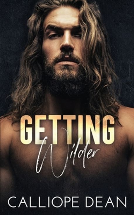 Getting Wilder | Dean, Calliope - 교보문고