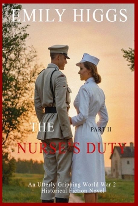 The Nurse's Duty | Higgs, Emily - 교보문고