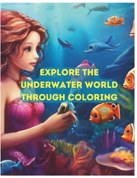 Explore the underwater world through coloring | Publisher, Sn - 교보문고