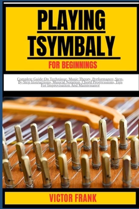 Playing Tsymbaly for Beginners | Frank, Victor - 교보문고
