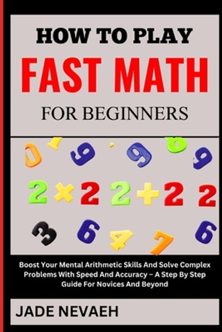 How to Play Fast Math for Beginners | Nevaeh, Jade - 교보문고
