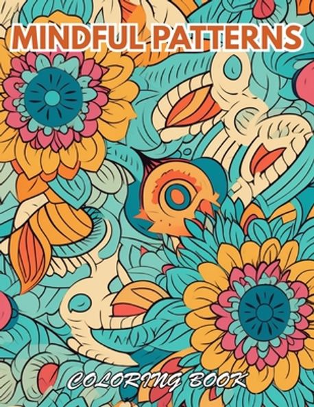 Mindful Patterns Coloring Book | Dennis, Paul - 교보문고