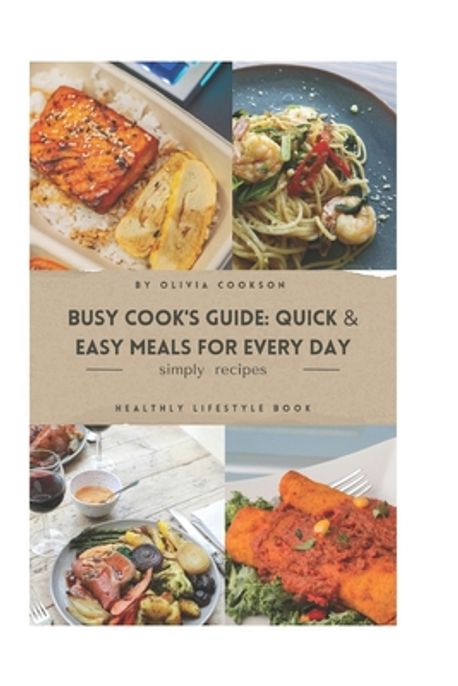 Busy Cook's Guide | Cookson, Olivia - 교보문고
