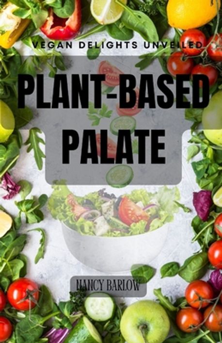Plant-Based Palate | Barlow, Nancy - 교보문고