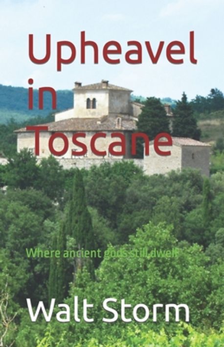 Upheavel in Toscane | Storm, Walt - 교보문고