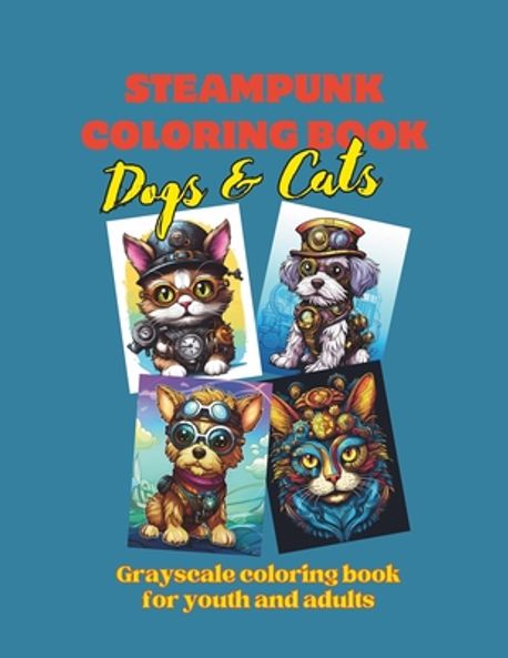 Steampunk Coloring Book - Dogs & Cats | Pub, Lolli - 교보문고