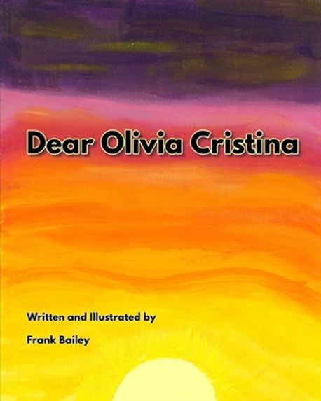 Dear Olivia Cristina | Bailey, Frank Allen - 교보문고
