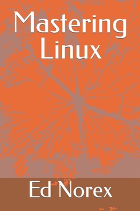 Mastering Linux | Norex, Ed - 교보문고