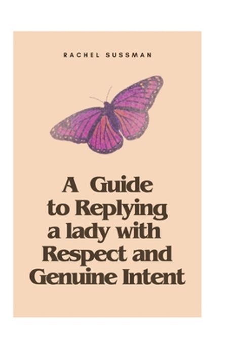 A Guide to Replying to a Lady with Respect and Genuine Intent | Sussman ...