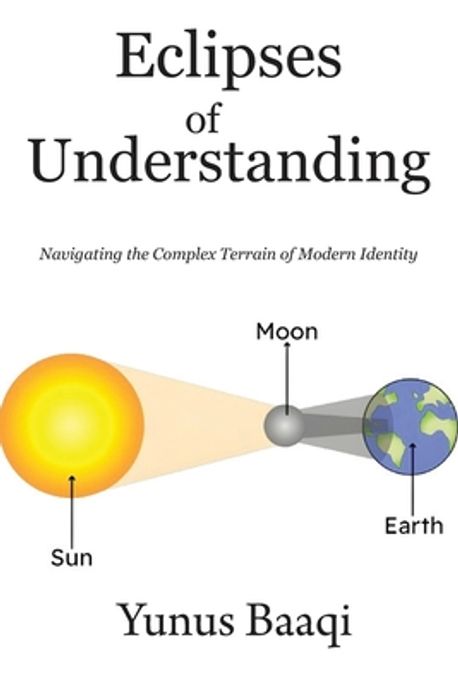 Eclipses of Understanding | Baaqi, Yunus - 교보문고