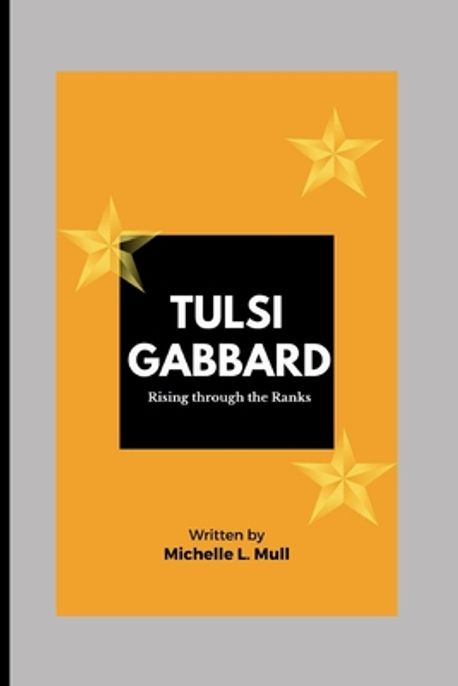 Tulsi Gabbard | L. Mull, Michelle - 교보문고