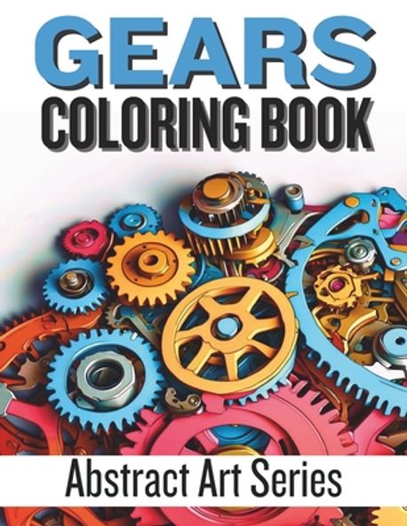 GEARS Coloring Book | Publishing, Millennial Monk - 교보문고