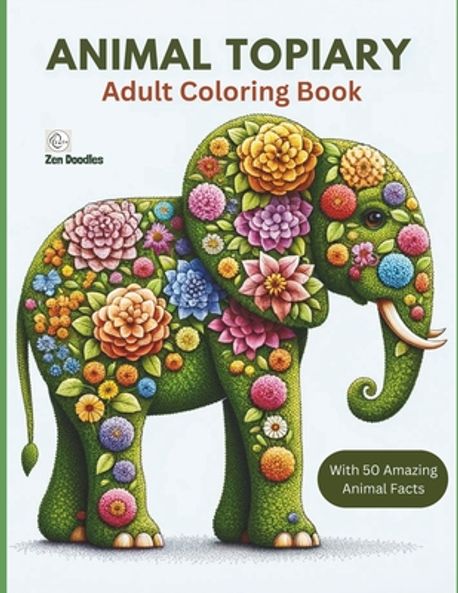 Animal Topiary Adult Coloring Book | Doodles, Zen - 교보문고