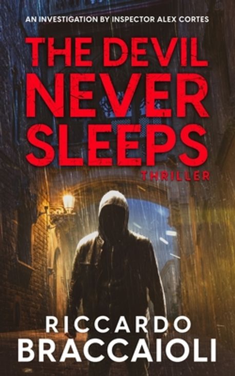 The Devil Never Sleeps | Braccaioli, Riccardo - 교보문고