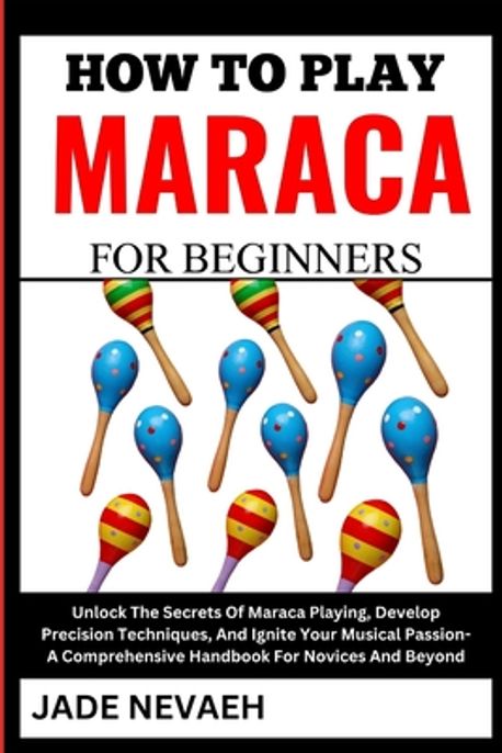 How to Play Maraca for Beginners | Nevaeh, Jade - 교보문고