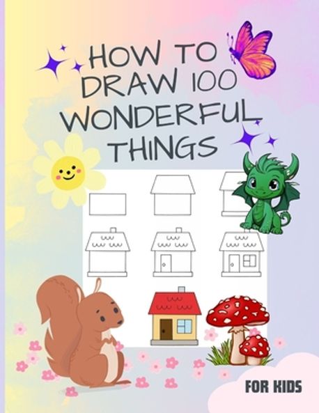 How to Draw 100 Wonderful things | Oanali, Mariya - 교보문고