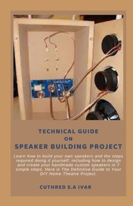 Technical Guide on Speaker Building Project | E. a. Ivar, Cuthred - 교보문고