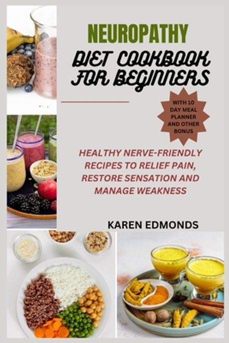 Neuropathy Diet Cookbook for Beginners | Edmonds, Karen - 교보문고