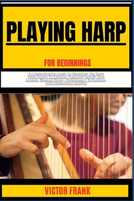 Playing Harp for Beginners | Frank, Victor - 교보문고