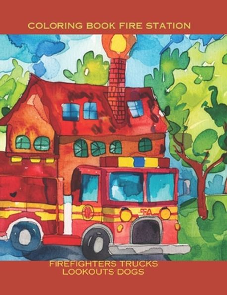 Coloring Book Fire Station | Powell, Piper - 교보문고
