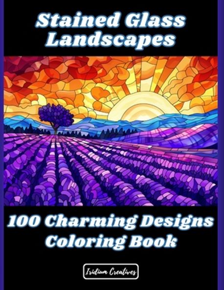 100 Stained Glass Landscapes | Creatives, Iridium - 교보문고