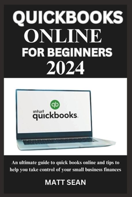 Quickbook Online for Beginners 2024 | Sean, Matt - 교보문고