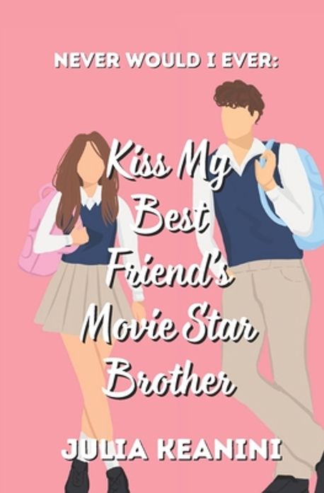 Never Would I Ever | Keanini, Julia - 교보문고