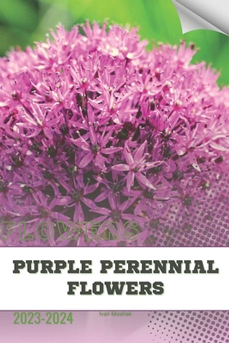 Purple Perennial Flowers | Moshak, Ivan - 교보문고
