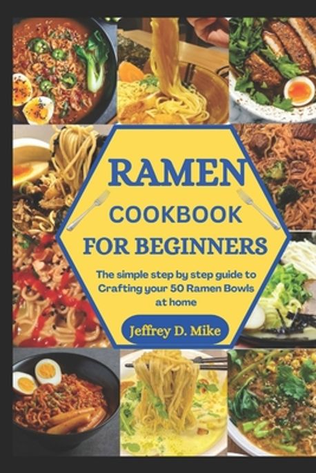 Ramen Cookbook for Beginners | D. Mike, Jeffrey - 교보문고