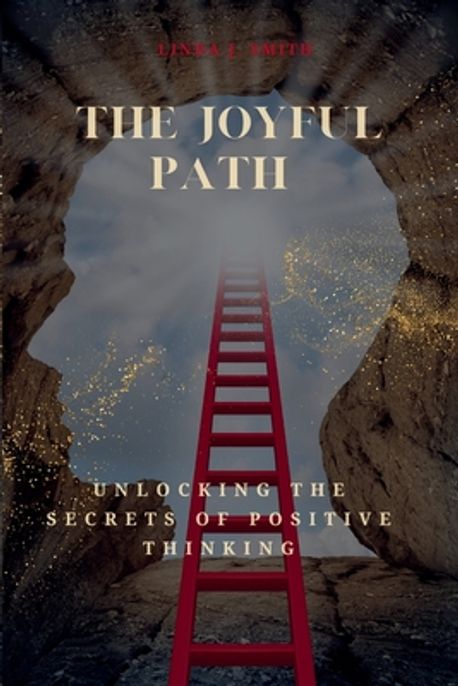 The Joyful Path | Smith, Linda J. - 교보문고