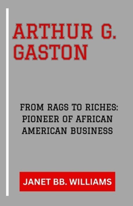 Arthur G. Gaston | Williams, Janet Bb - 교보문고