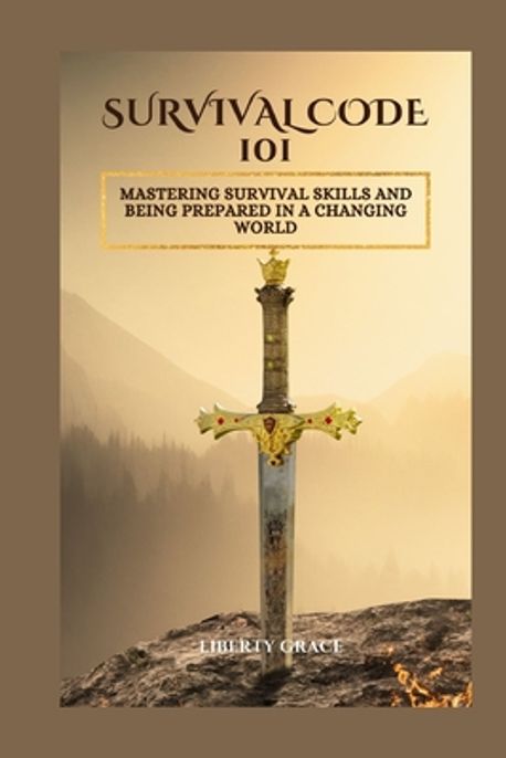 Survival code 101 | Grace, Liberty - 교보문고