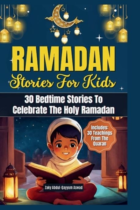 Ramadan Stories for Kids | Abdul-Qayyum Aswad, Zaky - 교보문고