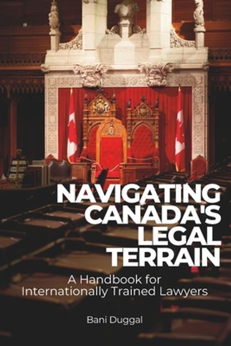 Navigating Canada's Legal Terrain | Duggal, Bani - 교보문고